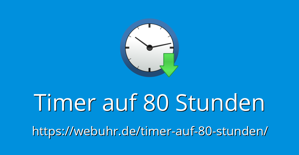 Timer auf 80 Stunden | Online-Timer | Countdown